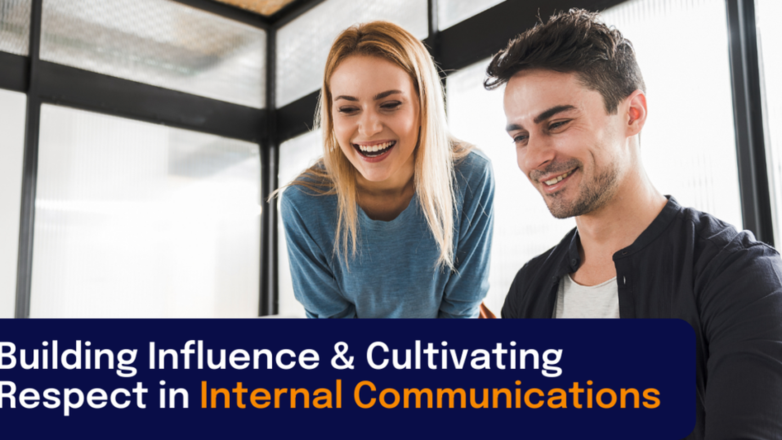 Building Influence & Cultivating Respect in Internal Communications ...